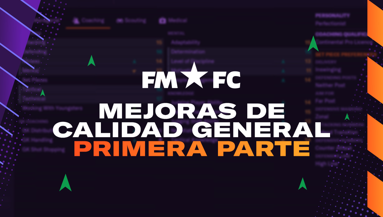 Mejoras de calidad general de FM24: primera parte | Football Manager 26